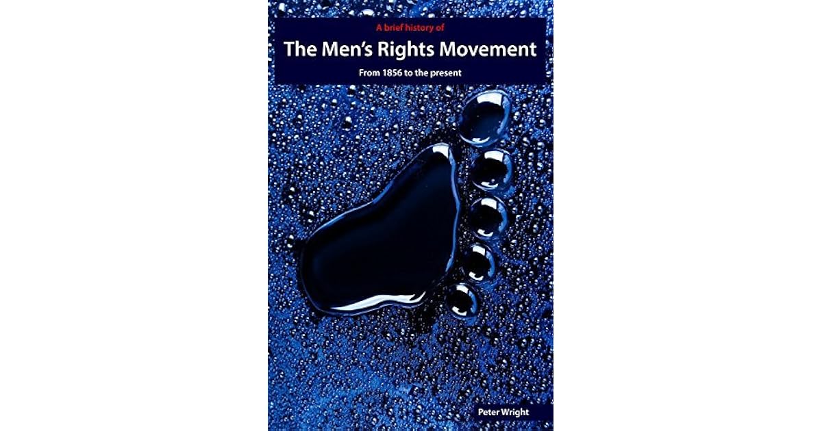 A Brief History of The Men’s Rights Movement: From 1856 to the present ...
