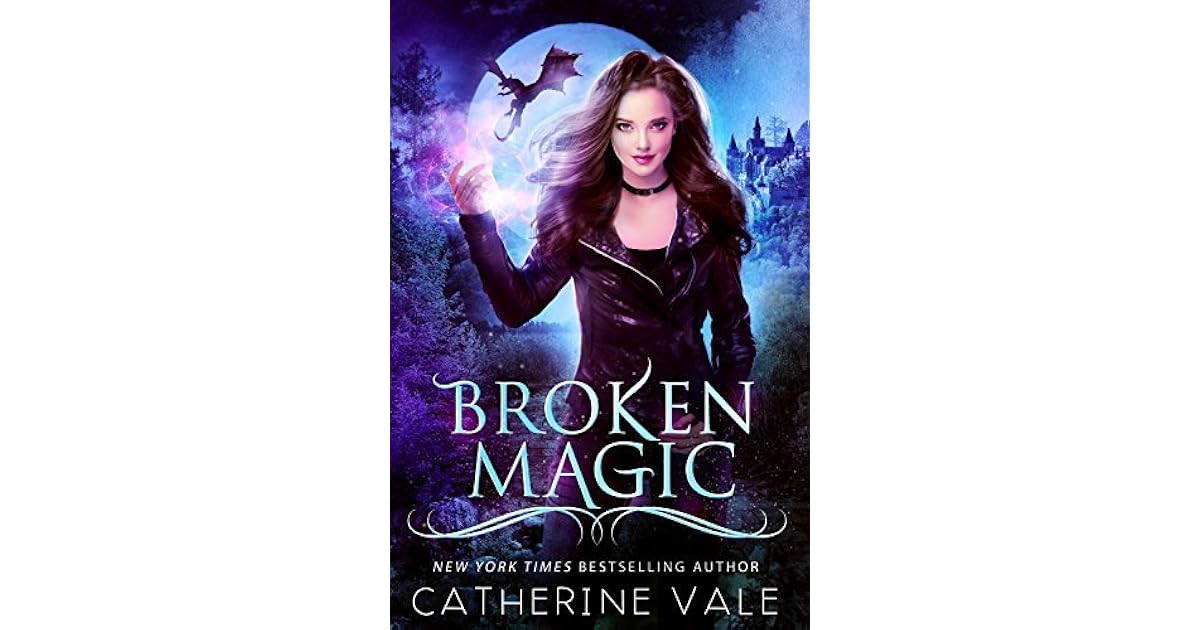 Broken Magic (Worlds of Magic, #1) by Catherine Vale