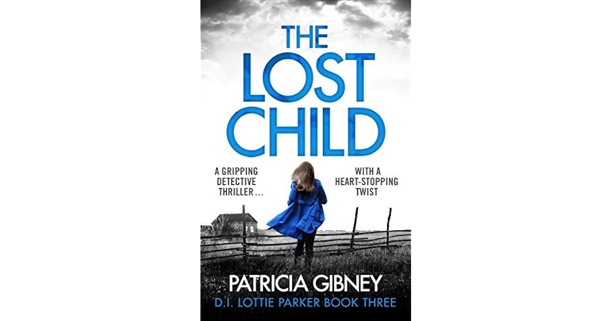 The Lost Child (Detective Lottie Parker, #3) by Patricia Gibney
