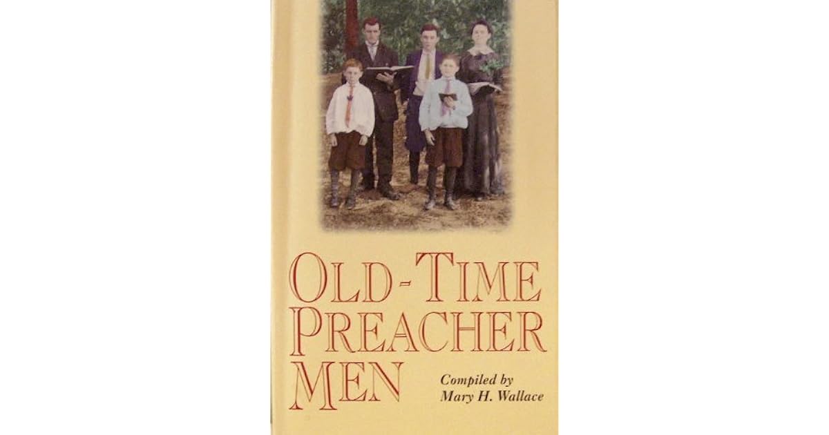 Old-Time Preacher Men by Mary H. Wallace