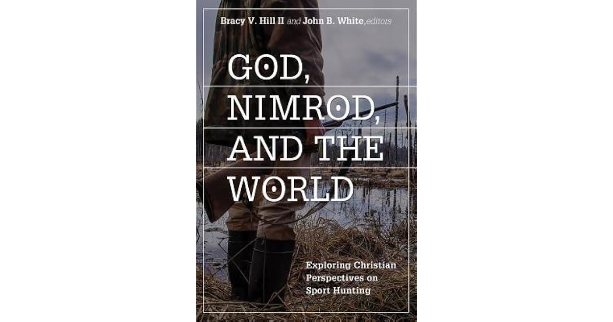 God, Nimrod, and the World: Exploring Christian Perspectives on Sport ...