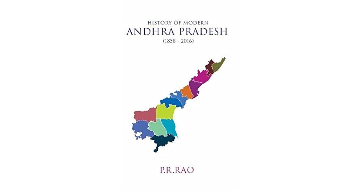 History of Modern Andhra Pradesh(1858-2016) by P. Raghunadha Rao
