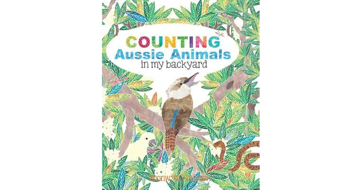 Counting Aussie Animals in My Backyard by Bronwyn Houston