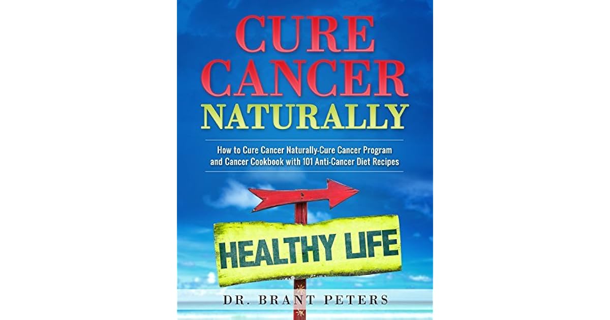 Cure Cancer Naturally: How to Cure Cancer Naturally - Cure Cancer ...