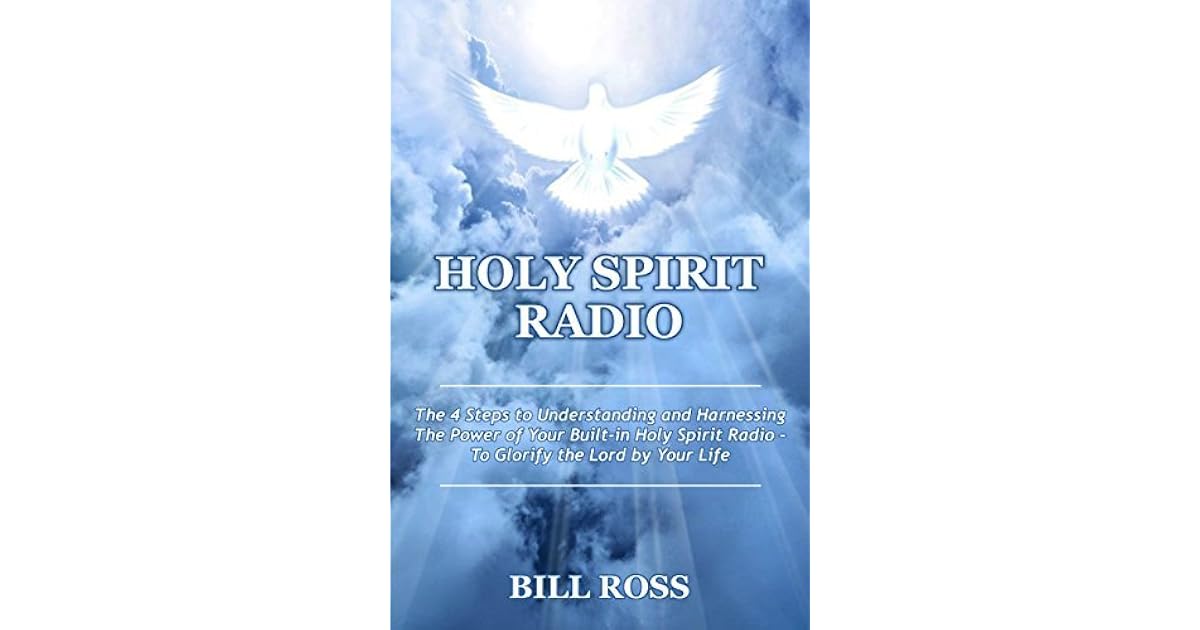 Holy Spirit Radio: The 4 Steps to Understanding and Harnessing the ...