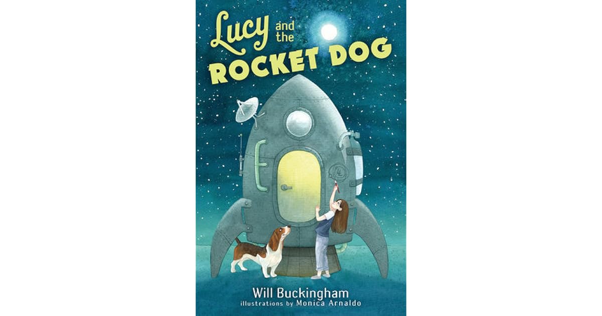 Lucy and the Rocket Dog by Will Buckingham