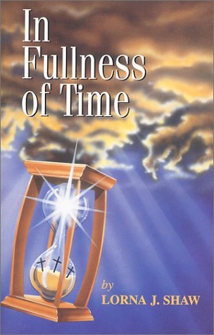 In Fullness of Time by Lorna J. Shaw