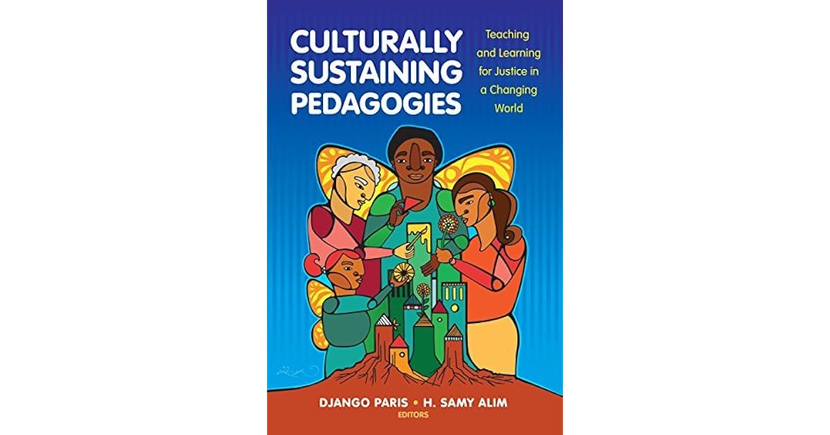 Culturally Sustaining Pedagogies Teaching And Learning For Justice In culturally-sustaining-pedagogies-teaching-and-learning-for-justice-in