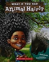 What If You Had Animal Hair? by Sandra Markle