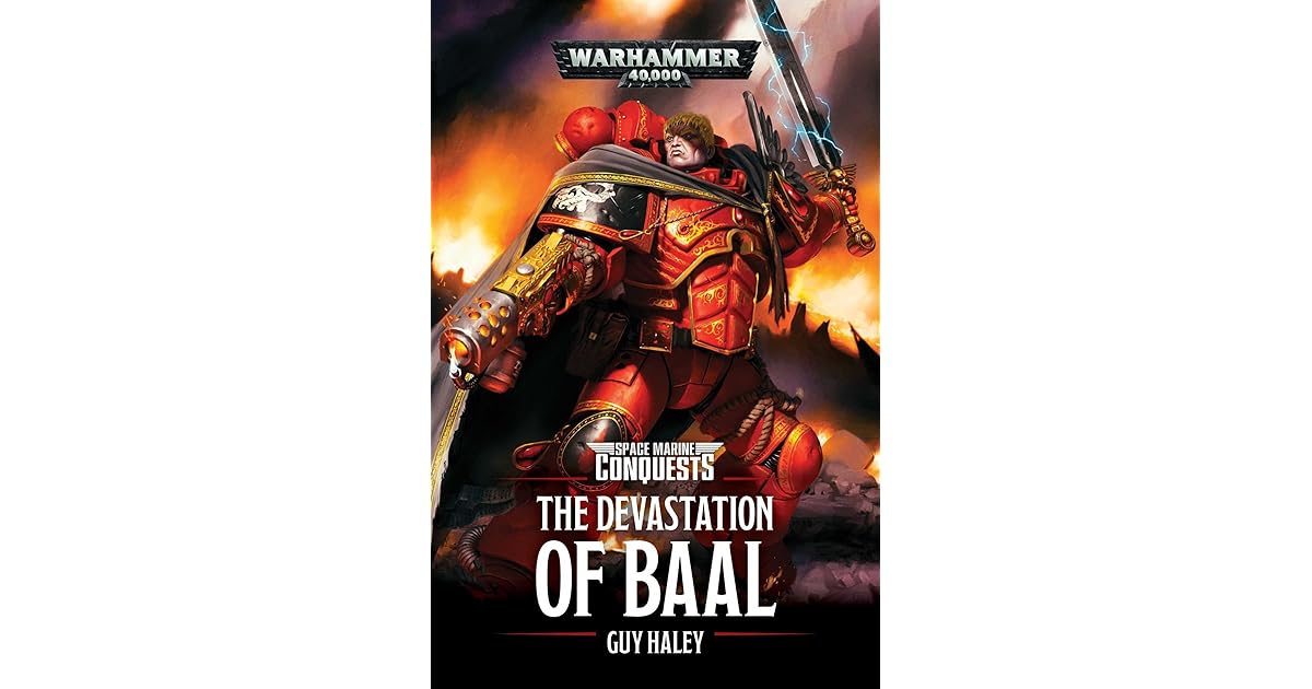 The Devastation of Baal (Space Marine Conquests #1) by Guy Haley