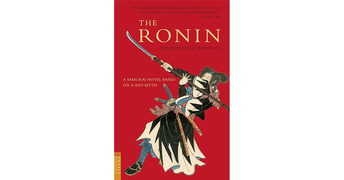The Ronin: A Novel Based on a Zen Myth by William Dale Jennings