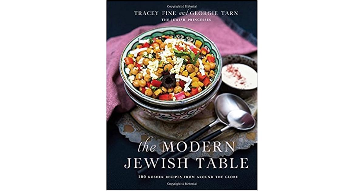 The Modern Jewish Table: 100 Kosher Recipes from around the Globe by ...