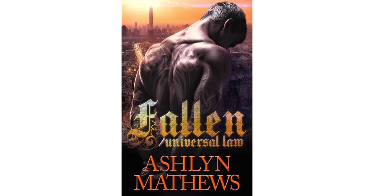 Fallen: Universal Law (Universal Law, #1) by Ashlyn Mathews