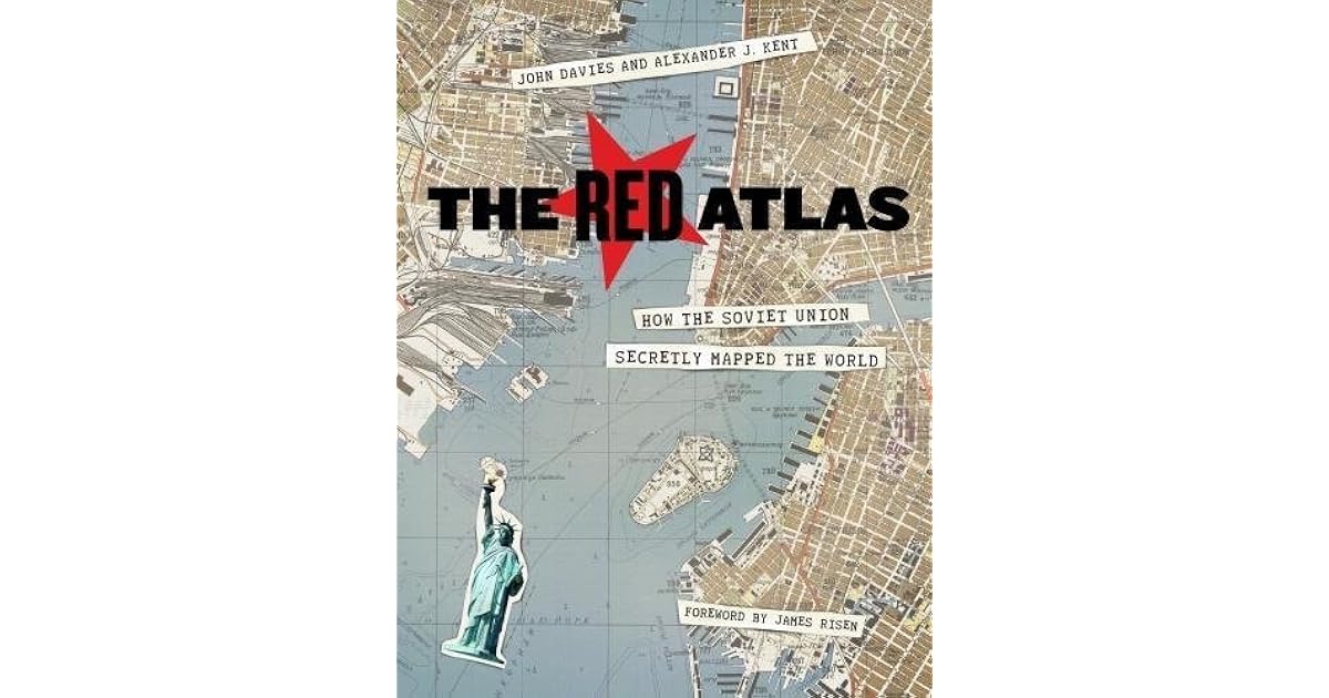 The Red Atlas: How the Soviet Union Secretly Mapped the World by John ...