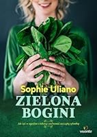 The Gorgeously Green Diet: How to Live Lean and Green by Sophie Uliano