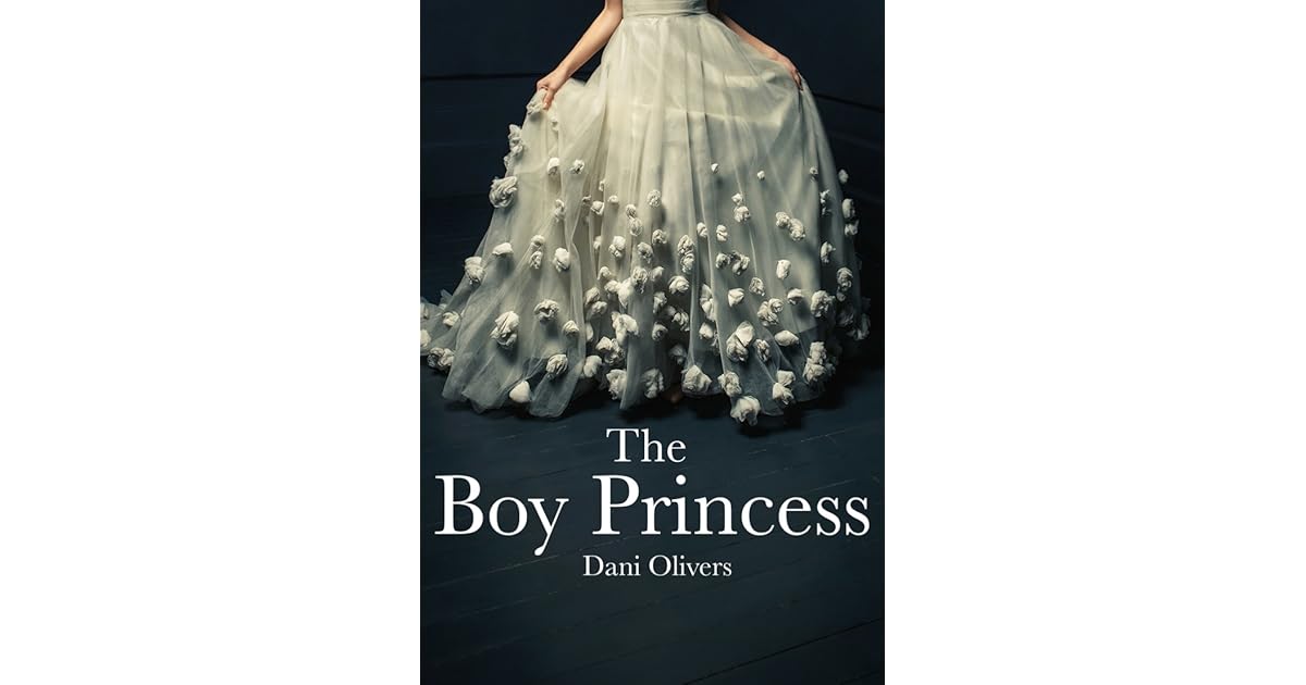 The Boy Princess by Dani Olivers
