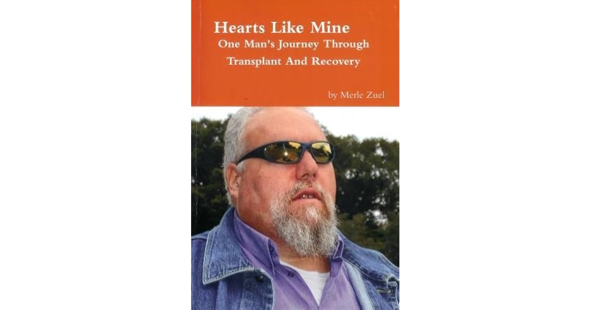 Hearts Like Mine, One Man’s Journey Through Transplant and Recovery by ...