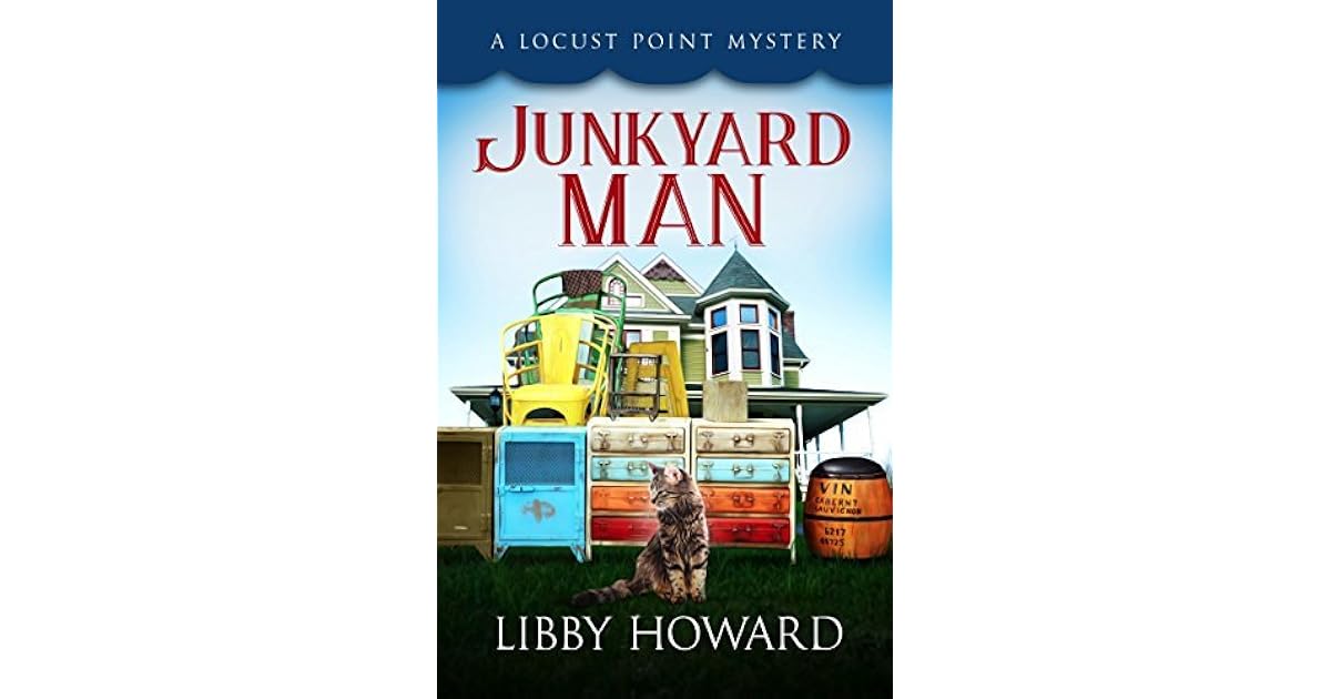 Junkyard Man (Locust Point Mystery, #2) by Libby Howard