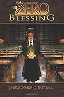 The Zero Blessing (The Zero Enigma, #1) by Christopher G. Nuttall