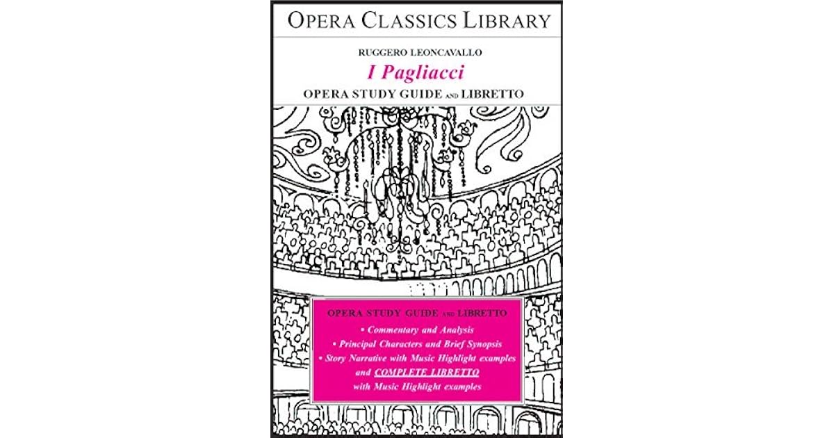Leoncavallo's I PAGLIACCI OPERA STUDY GUIDE AND LIBRETTO: Opera ...