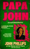 Papa John: An Autobiography by John Phillips by John Phillips