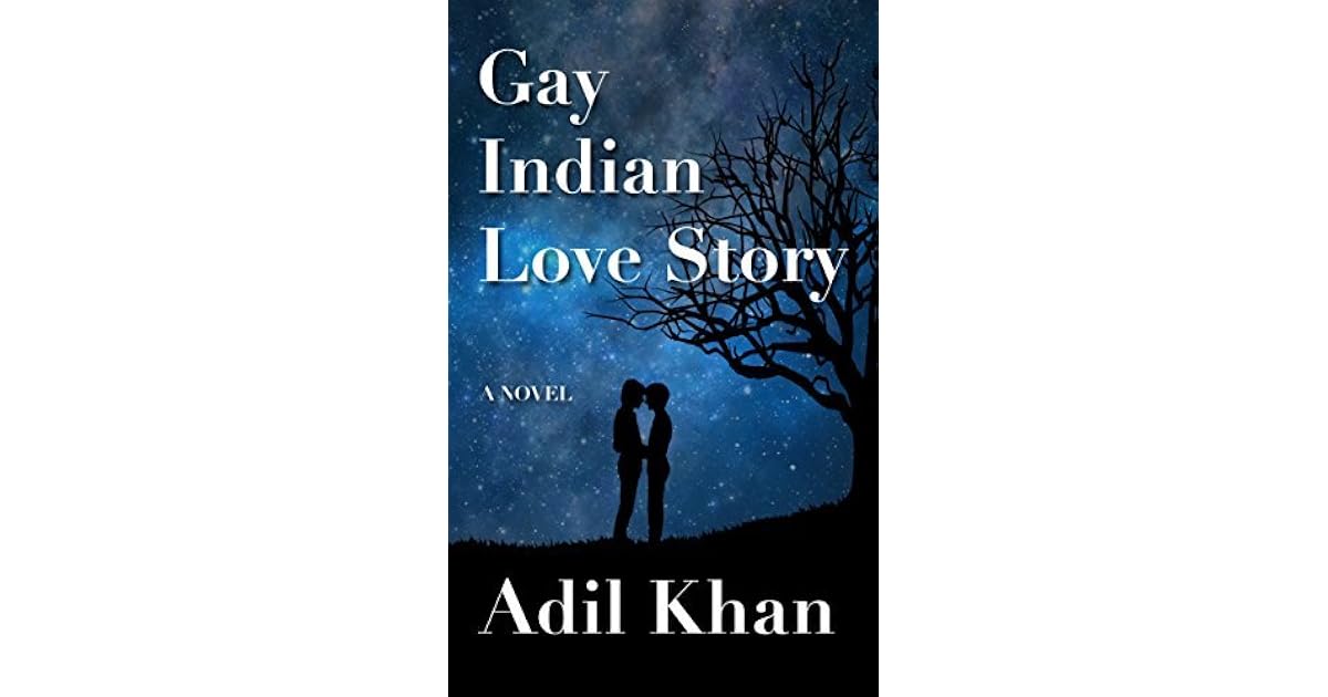 Gay Indian Love Story: A Novel by Adil Khan