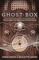 Ghost Box: Voices from Spirits, Ets, Shadow People & Other Astral ...