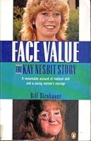 Face Value: the Kay Nesbitt Story by Bill Birnbauer
