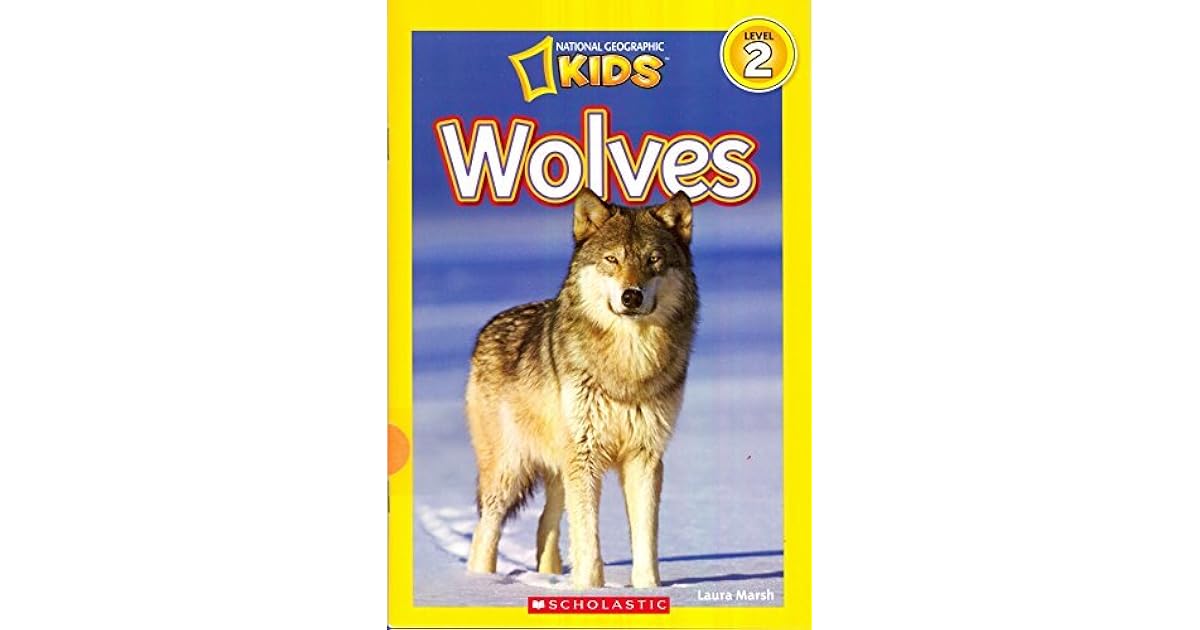 Wolves: National Geographic Kids by Laura Marsh