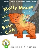 Molly Mouse and the Bear Cub by Melinda Kinsman