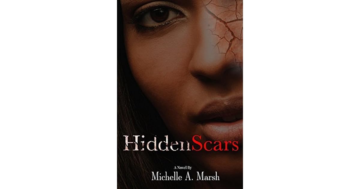 Hidden Scars by Michelle A. Marsh