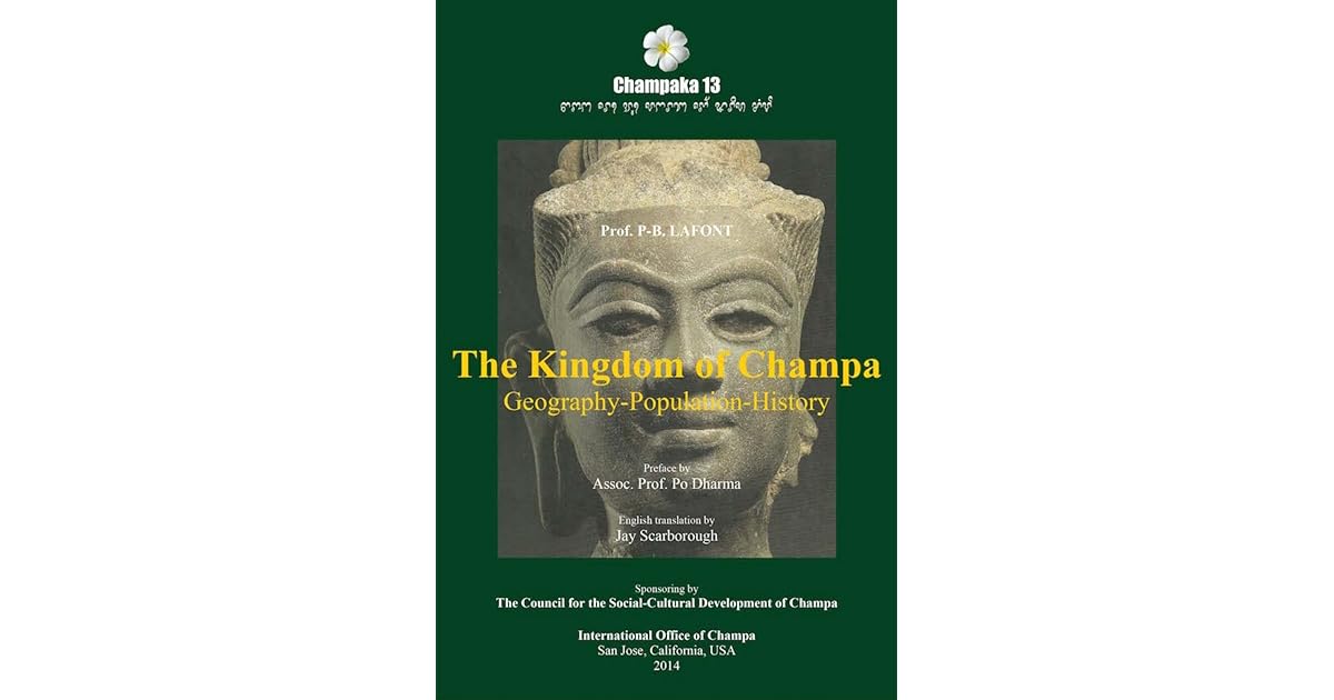 The Kingdom of Champa: Geography, Population, History by Pierre-Bernard ...