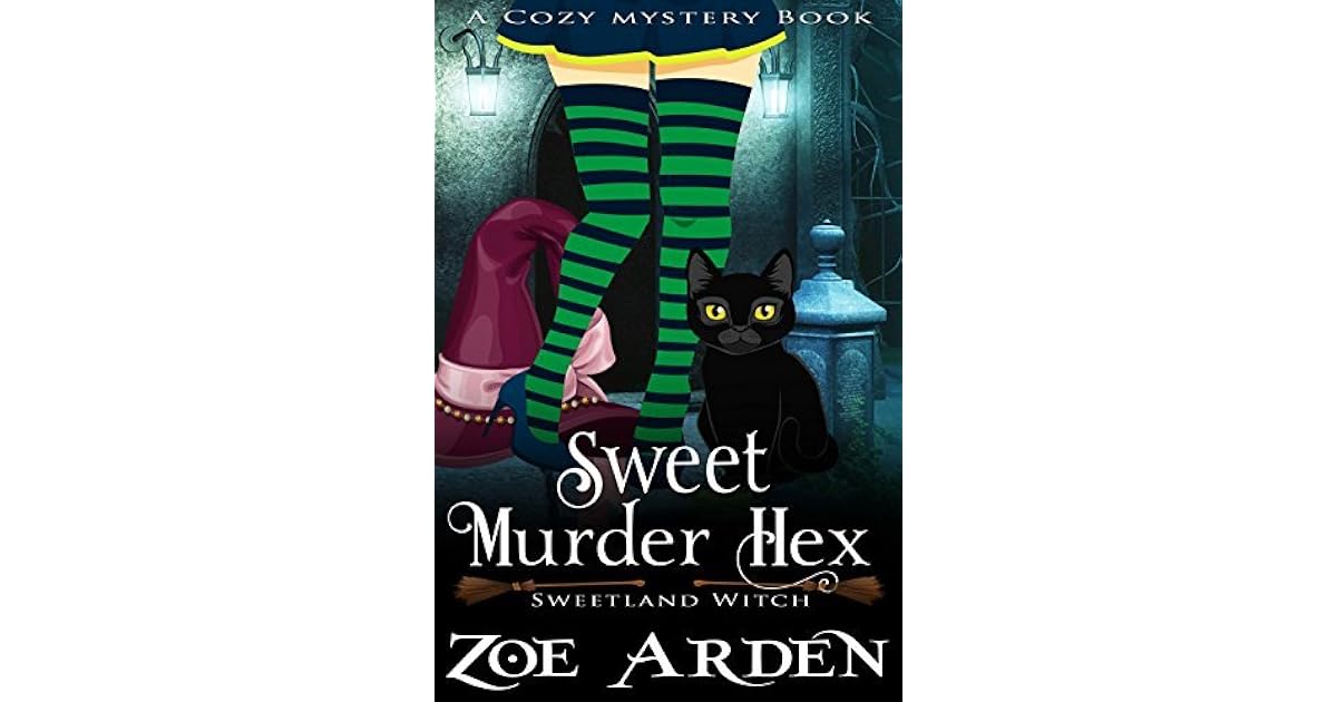 Sweet Murder Hexes (Sweetland Witch #4) by Zoe Arden