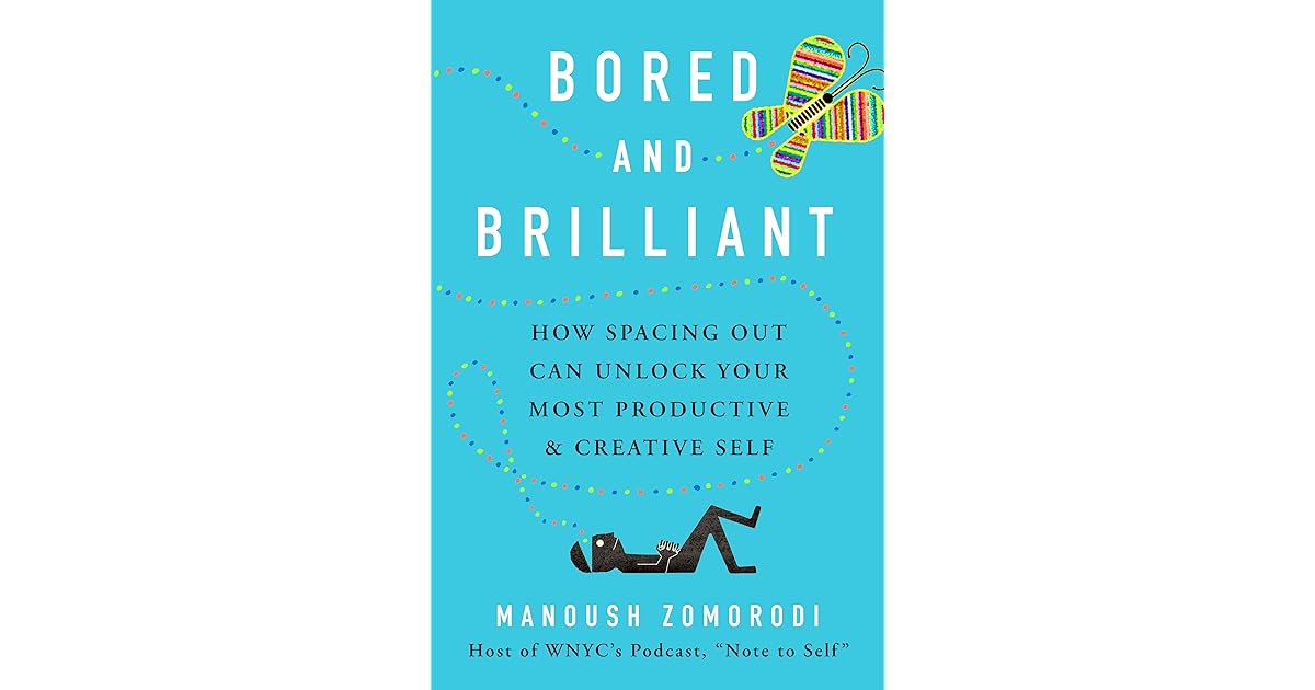 Book giveaway for Bored and Brilliant: How Spacing Out Can Unlock Your ...