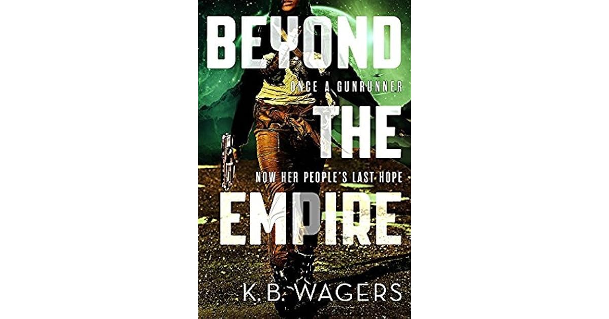 Beyond the Empire (The Indranan War, #3) by K.B. Wagers