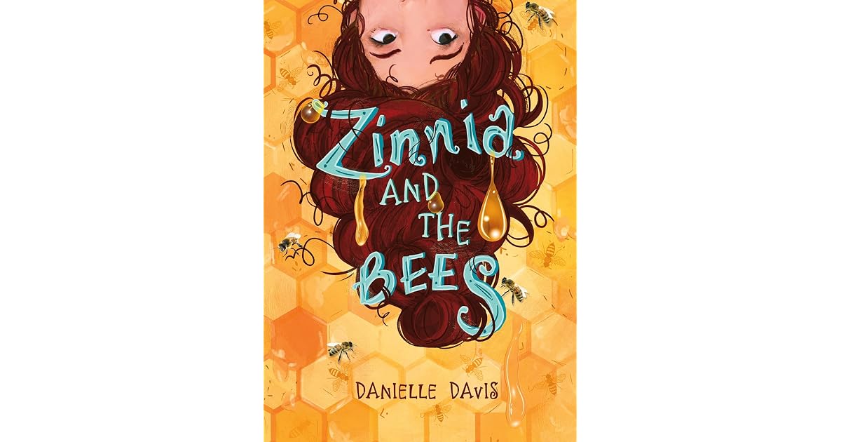 Zinnia and the Bees by Danielle Davis