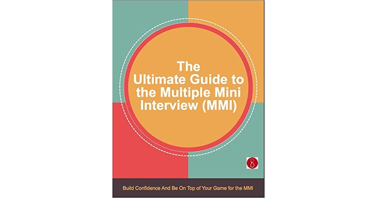 The Ultimate Guide to the Multiple Mini Interview (MMI): Build ...