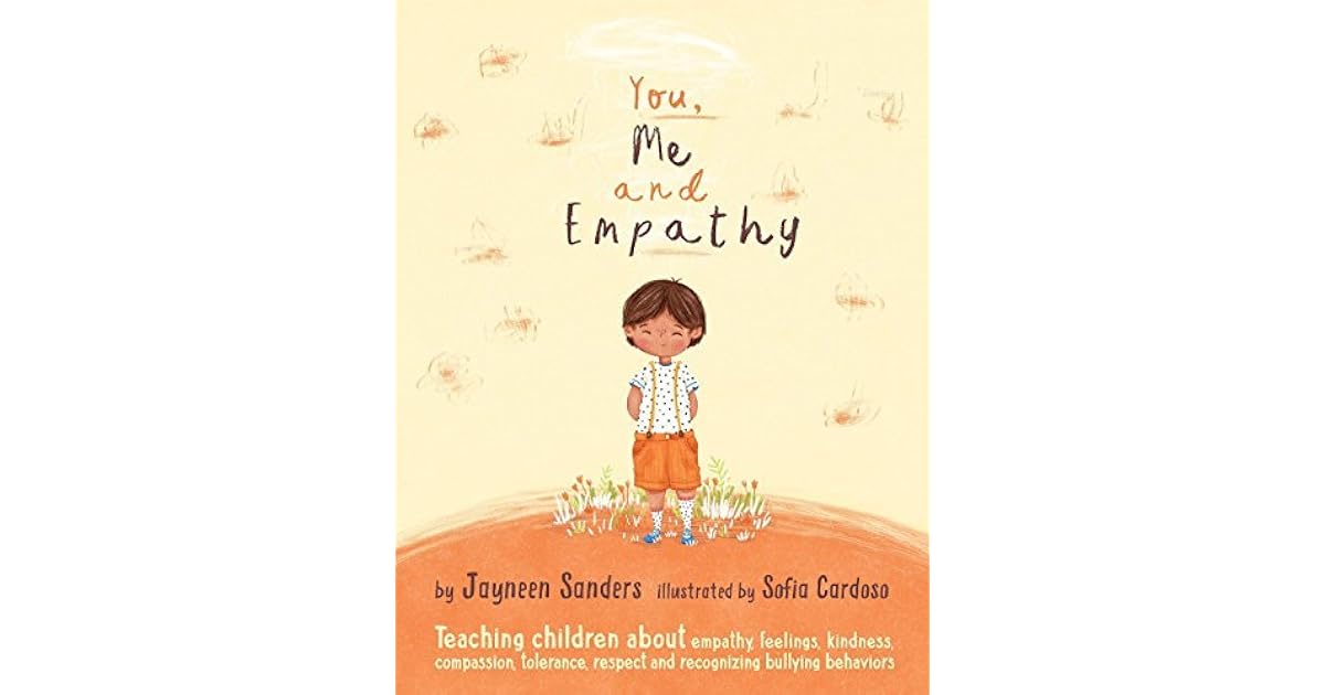 You, Me and Empathy: Teaching children about empathy, feelings ...