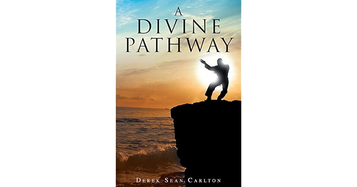 A Divine Pathway by Derek Sean Carlton