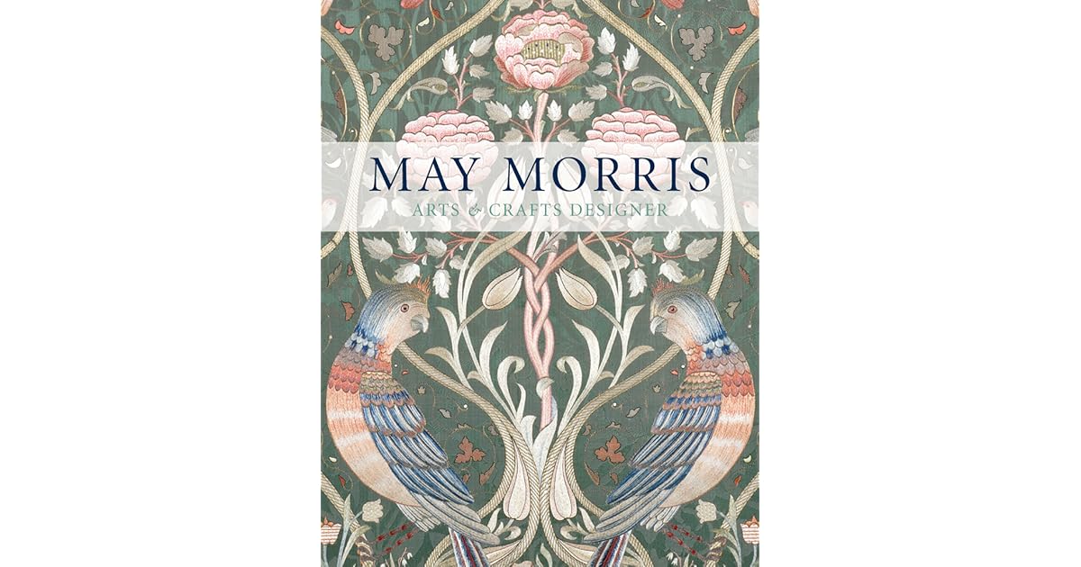 May Morris: Arts & Crafts Designer by Jenny Lister