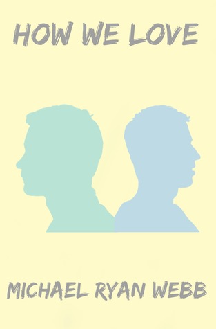 How We Love by Michael Ryan Webb