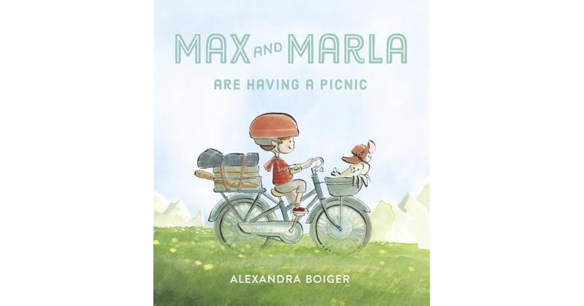 Max and Marla Are Having a Picnic by Alexandra Boiger