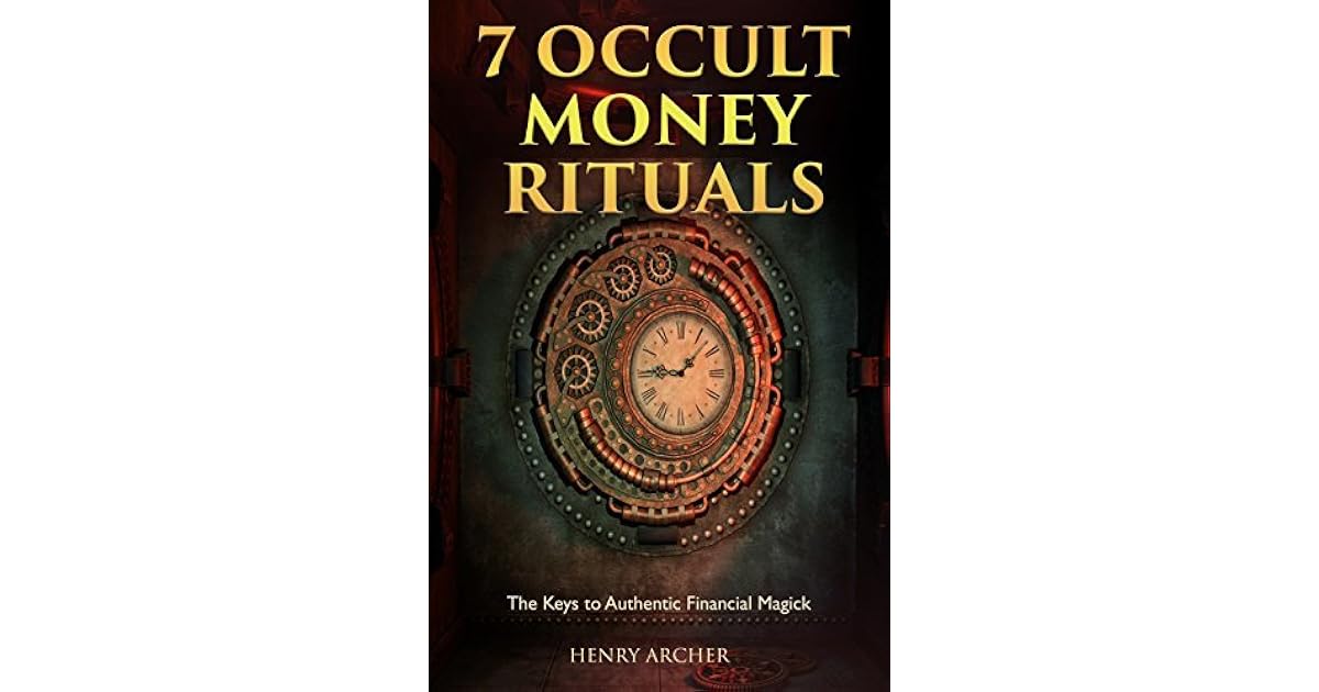 7 Occult Money Rituals: The Keys to Authentic Financial Magick by Henry ...