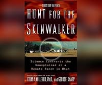 Hunt for the Skinwalker: Science Confronts the Unexplained at a Remote ...