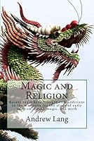 Magic and Religion by Andrew Lang