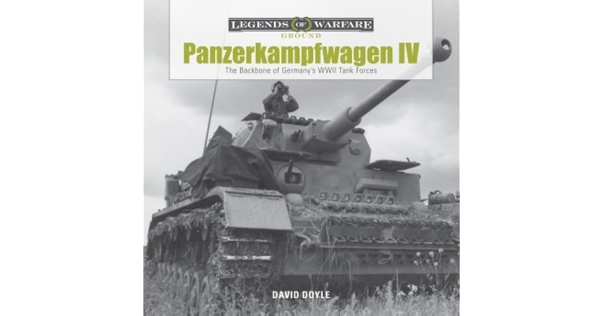 Panzerkampfwagen IV: The Backbone of Germany's WWII Tank Forces by ...