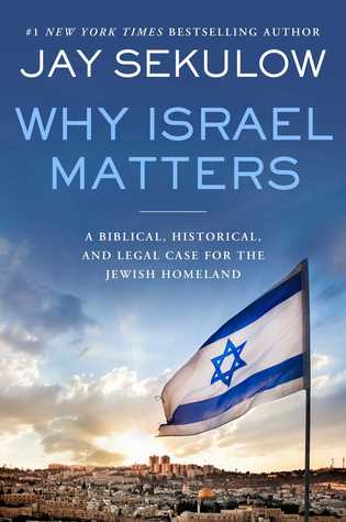 Why Israel Matters: A Biblical, Historical, and Legal Case for the ...