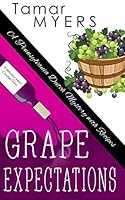 Grape Expectations by Tamar Myers