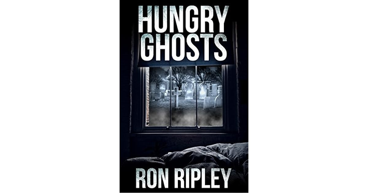 Hungry Ghosts (Hungry Ghosts, #1) by Ron Ripley