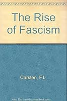 The Rise of Fascism by Francis L. Carsten